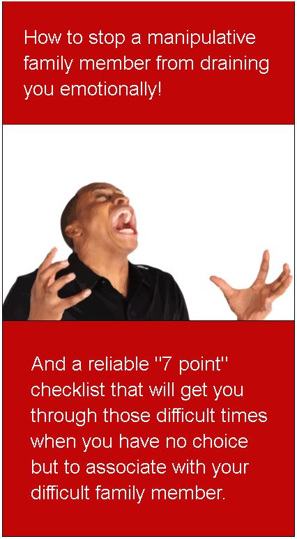 How to stop a manipulative family member from draining you emotionally