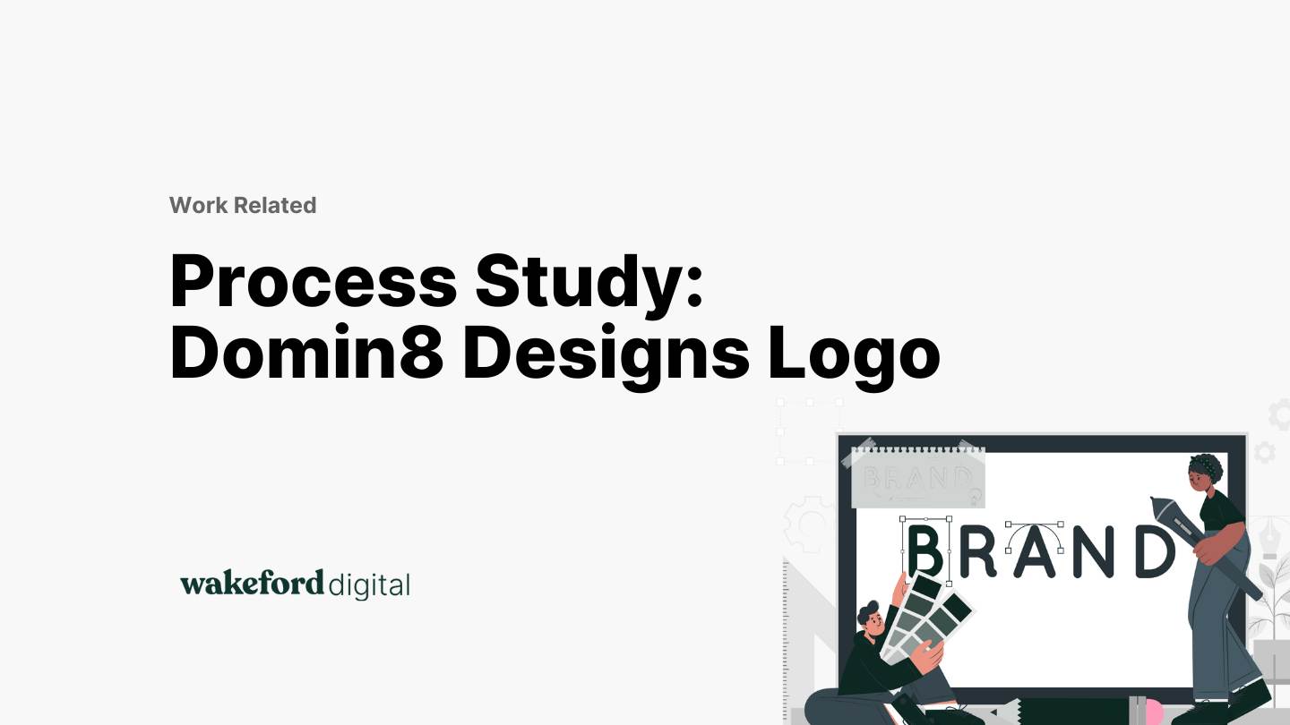 Process Study: Domin8 Designs Logo | Wakeford Digital Blog