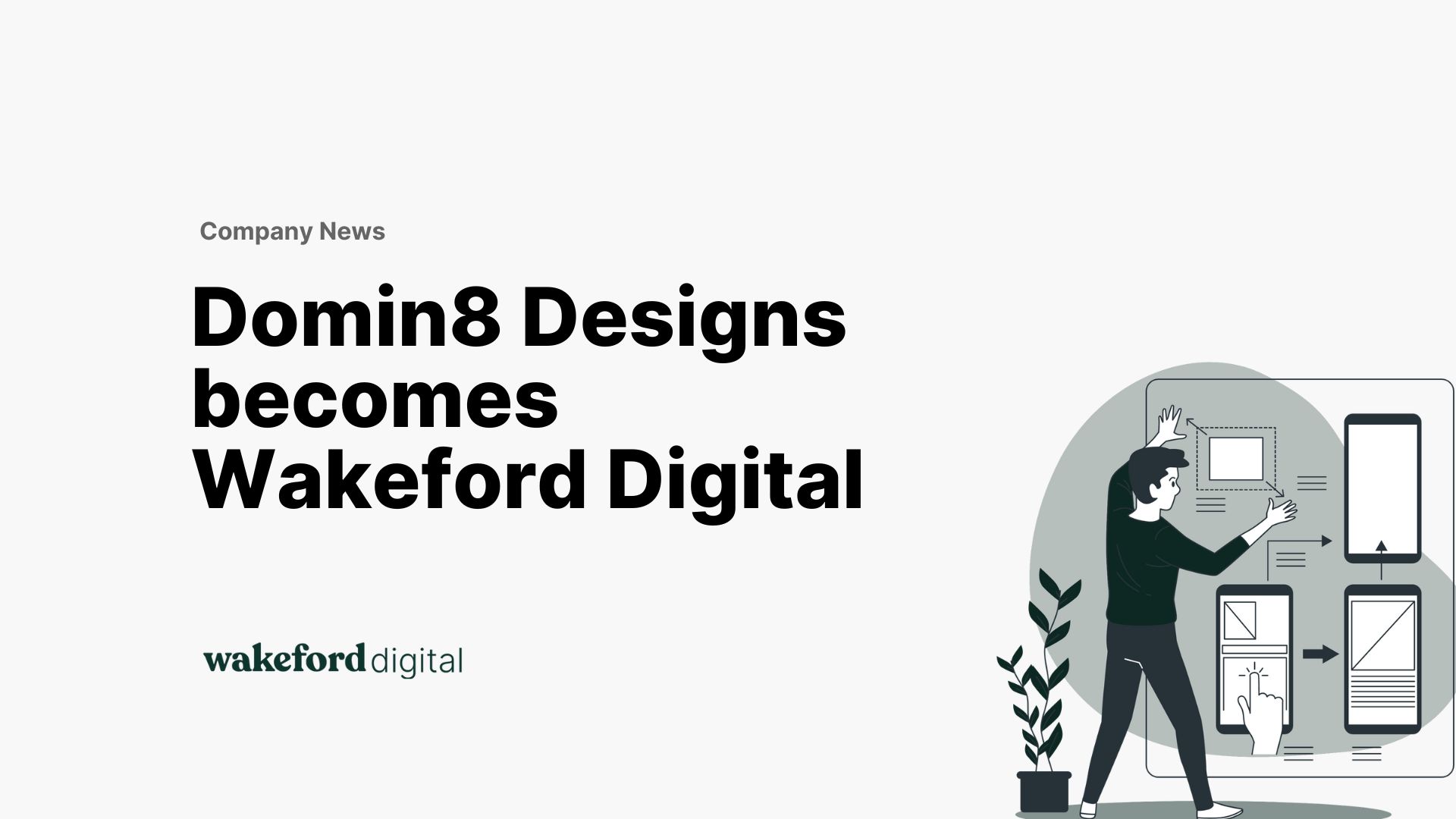 Domin8 Designs becomes Wakeford Digital: Tailored Digital Marketing For ...