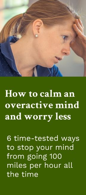 How to calm an overactive mind and worry less