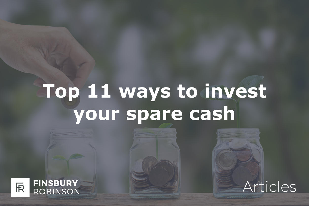 11 ways to invest your spare cash | Finsbury Robinson