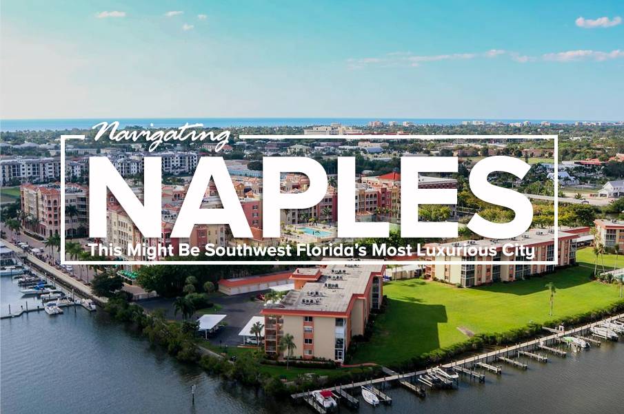 Navigating Naples: This Might Be Southwest Florida’s Most Luxurious City