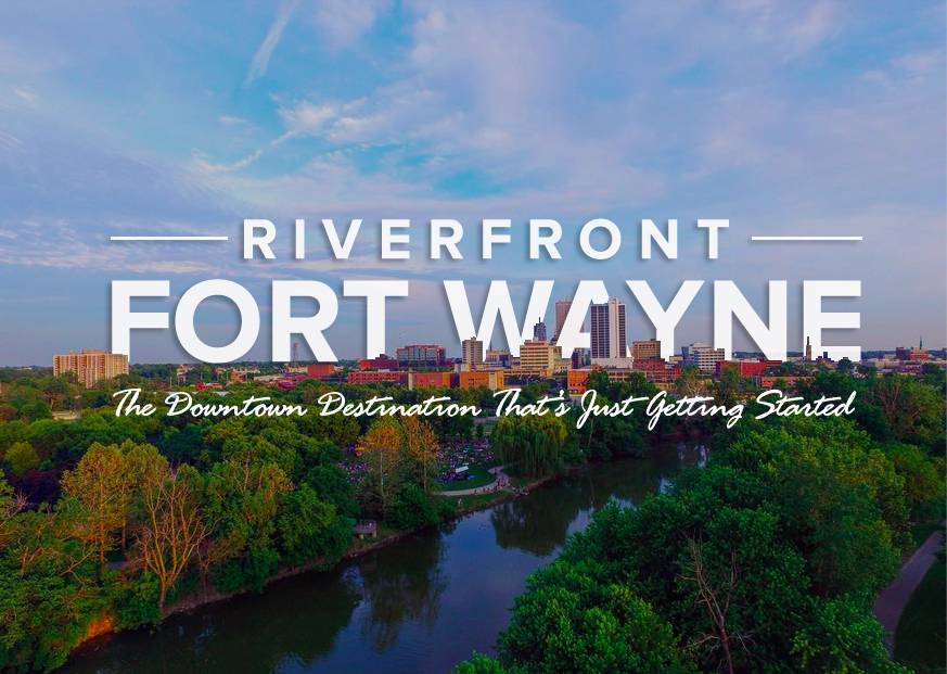 Riverfront Fort Wayne: The Downtown Destination That’s Just Getting Started