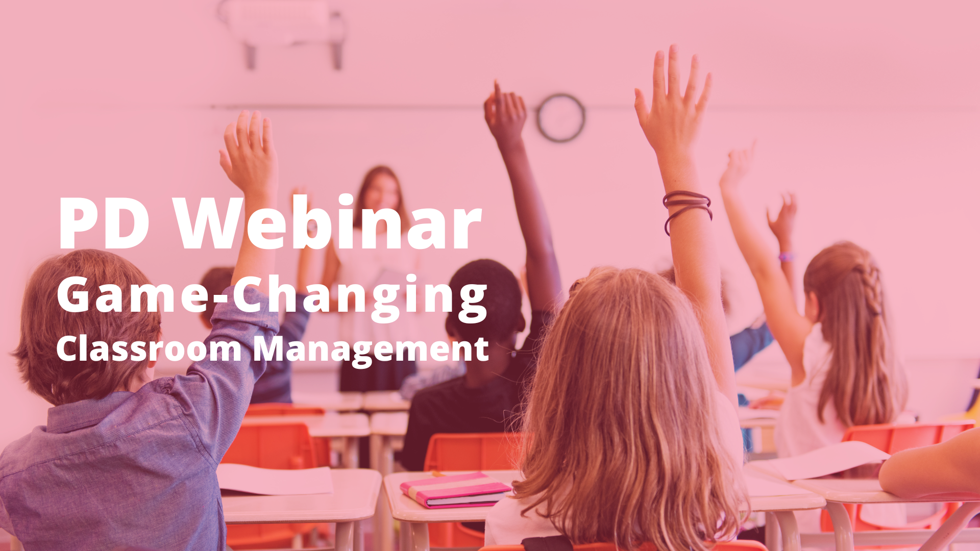 How to Create a Game-Changing Classroom Management Plan | Webinar