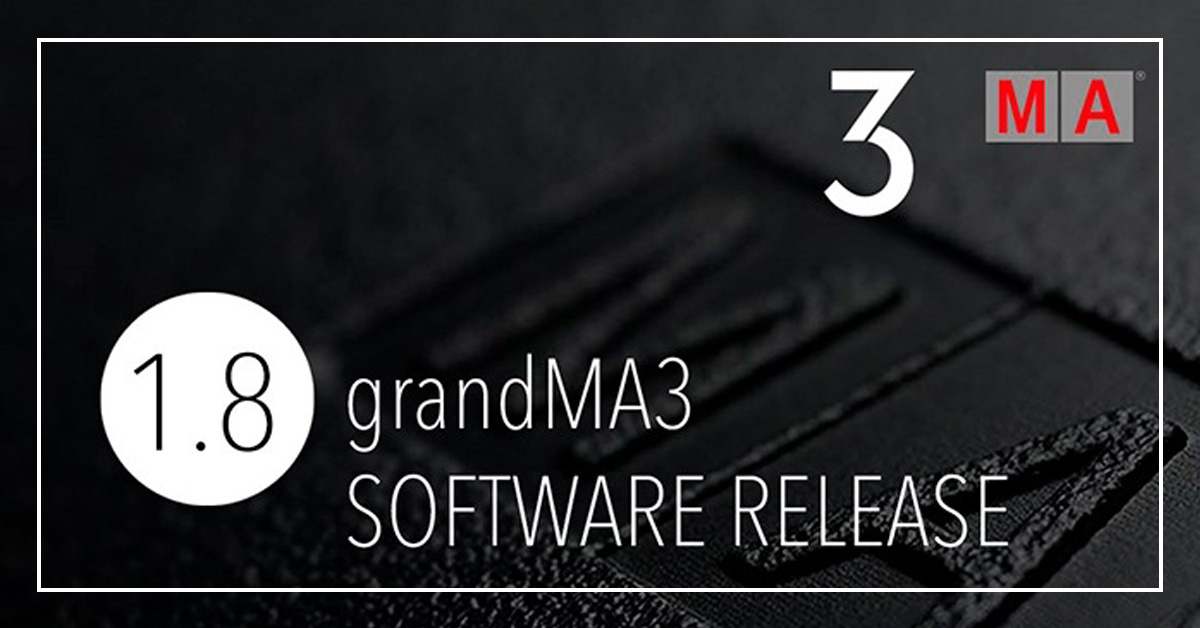 grandMA3 Software Release Version 1.8 Out Now