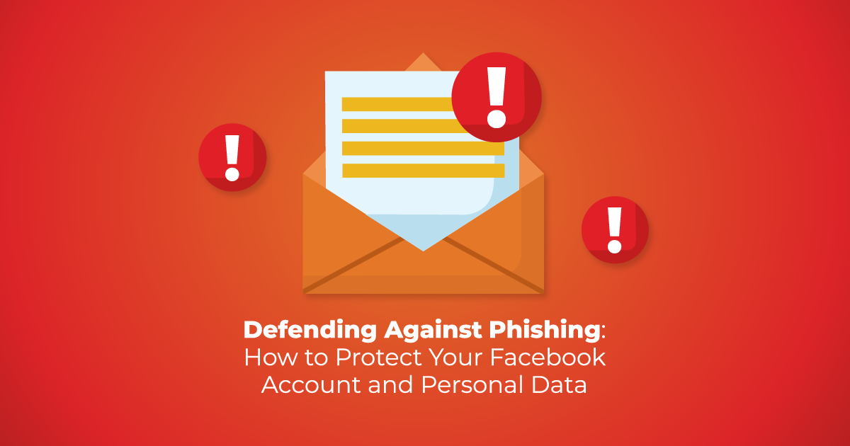 Defending Against Phishing: How to Protect Your Facebook Account and ...