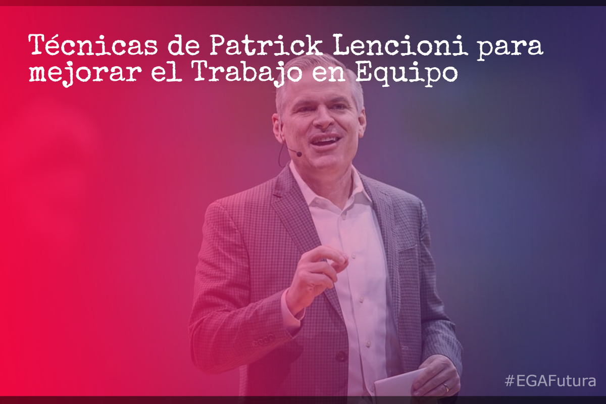 🏆 Técnicas de Patrick Lencioni para mejorar el Trabajo en Equipo « EGA ...