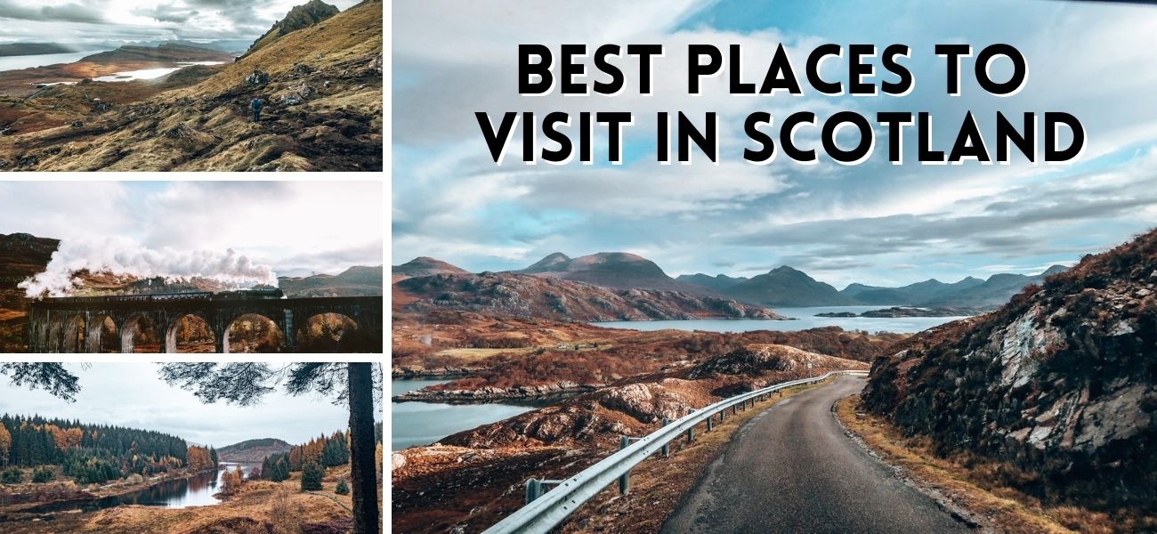 20 Best Places To Visit In Scotland [2024 Travel Guide]
