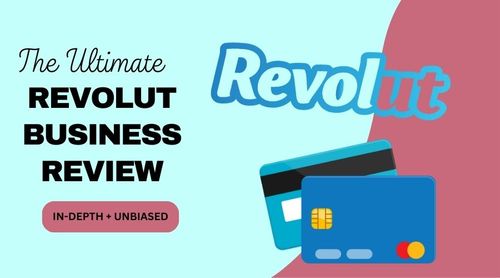 2024 Revolut Business Review [From 3 Years Of Personal Experience]