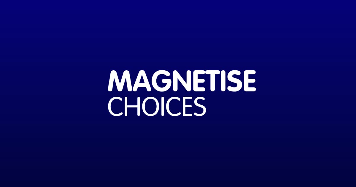 Magnetise Choices