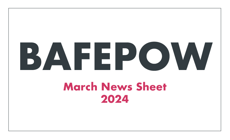 BAFEPOW March 2024 News Sheet