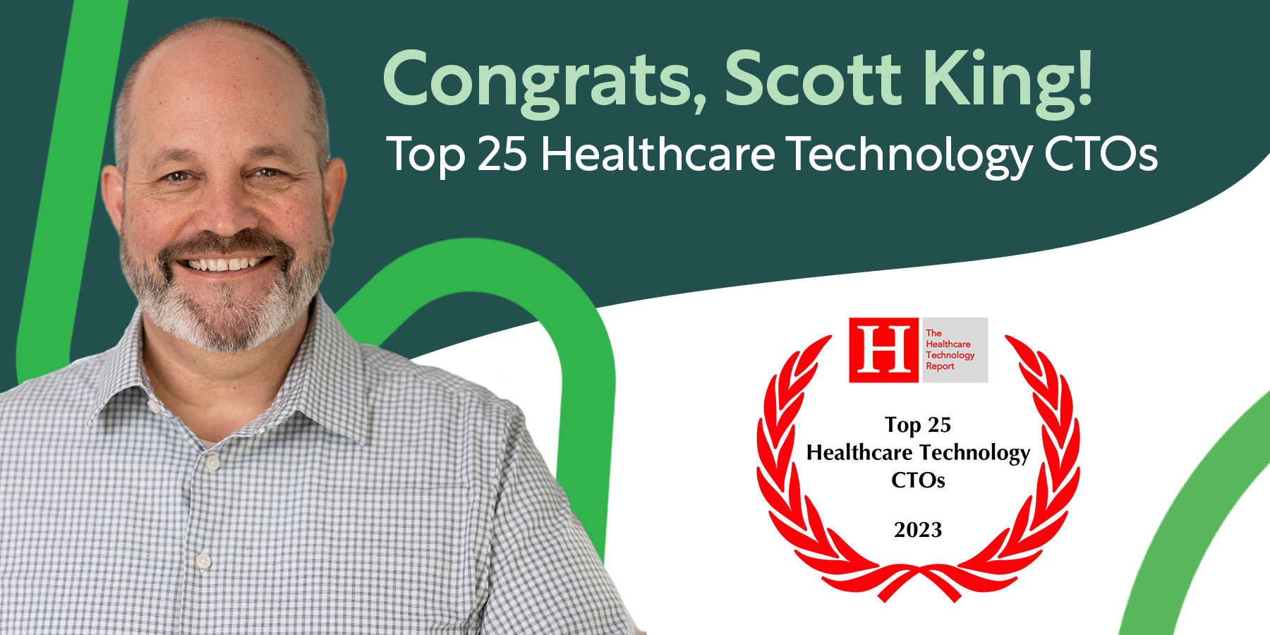 CTO Scott King named a Top 25 Healthcare Technology CTO of 2023