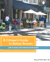 A Citizens Guide to Better Streets: How to Engage your Transportation ...