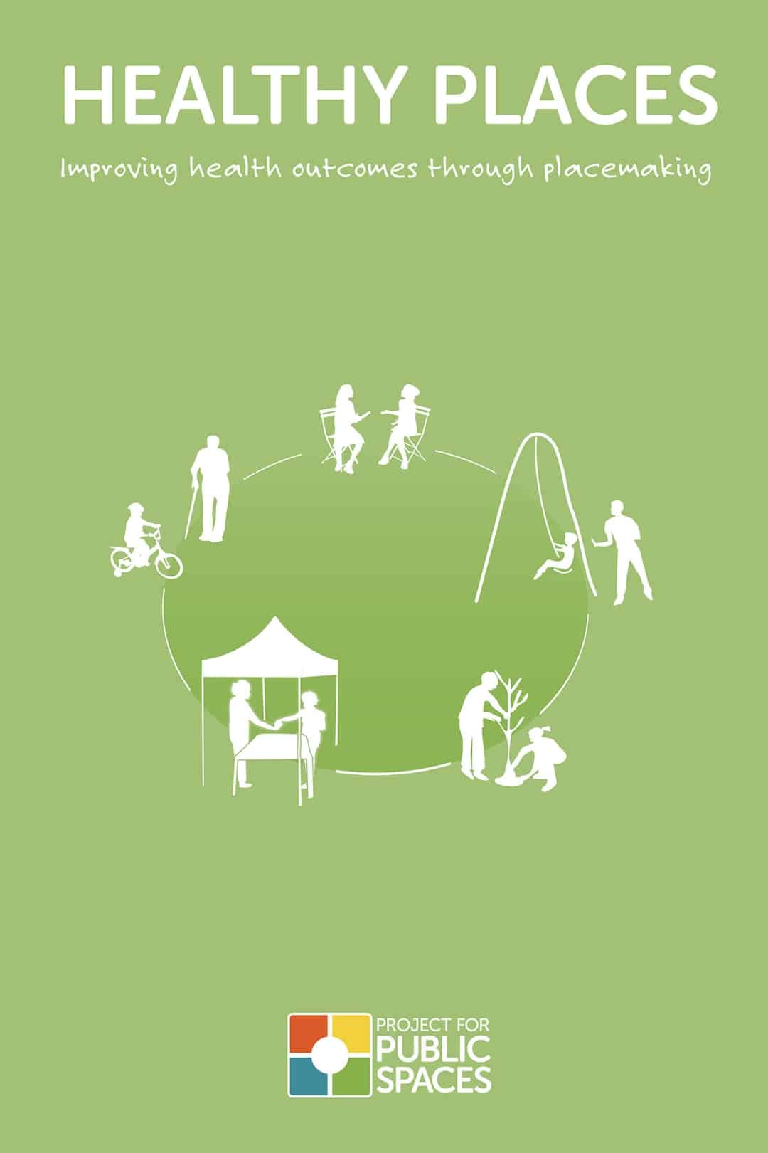 The Case for Healthy Places | Publications — Project for Public Spaces