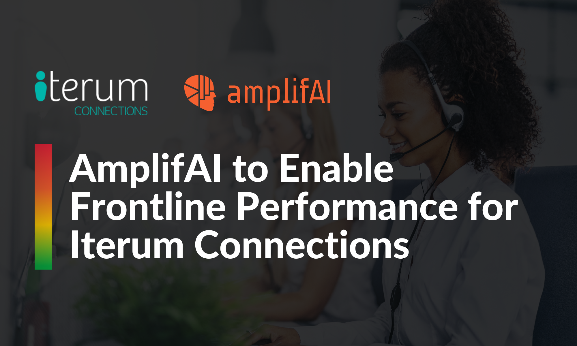 AmplifAI to Enable Frontline Performance for Iterum Connections | AmplifAI