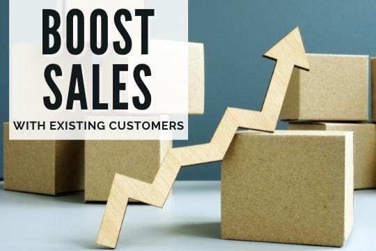 Here's How to Increase Sales With Existing Customers.
