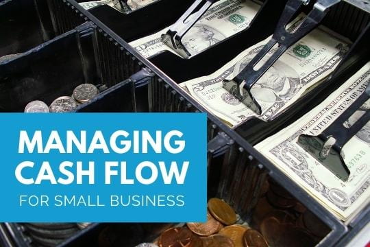 Managing Cash Flow for Small Business Is Critical to Success