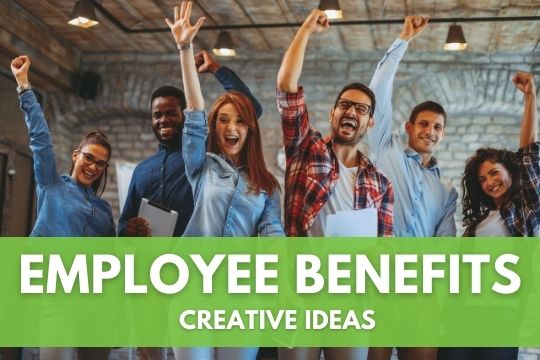 8 Creative Employee Benefits Ideas That Will Help You Stand Out!