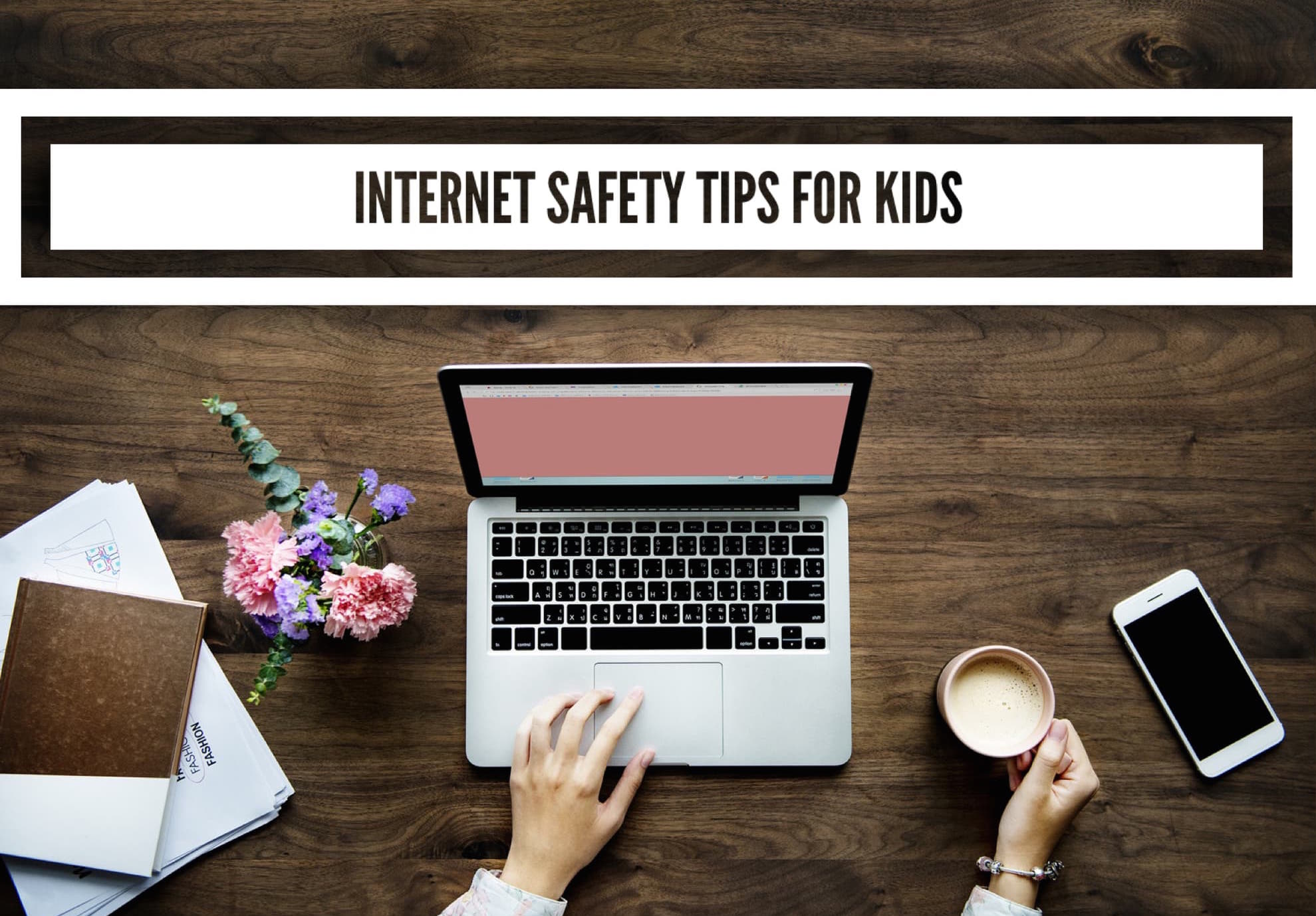 Internet Safety Tips for Kids | The Daughter Diaries