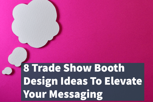 8 Trade Show Booth Design Ideas To Elevate Your Messaging | MOD Blog