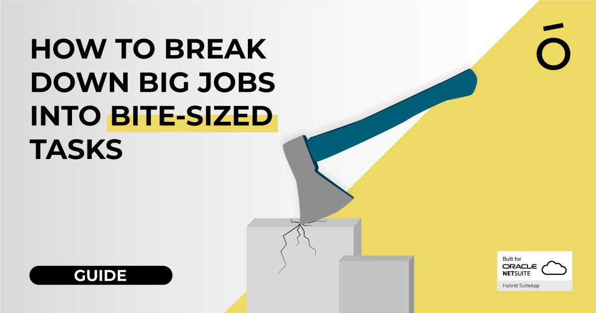 How To Break Down Big Jobs into Bite-Sized Tasks | Guides | Workiro