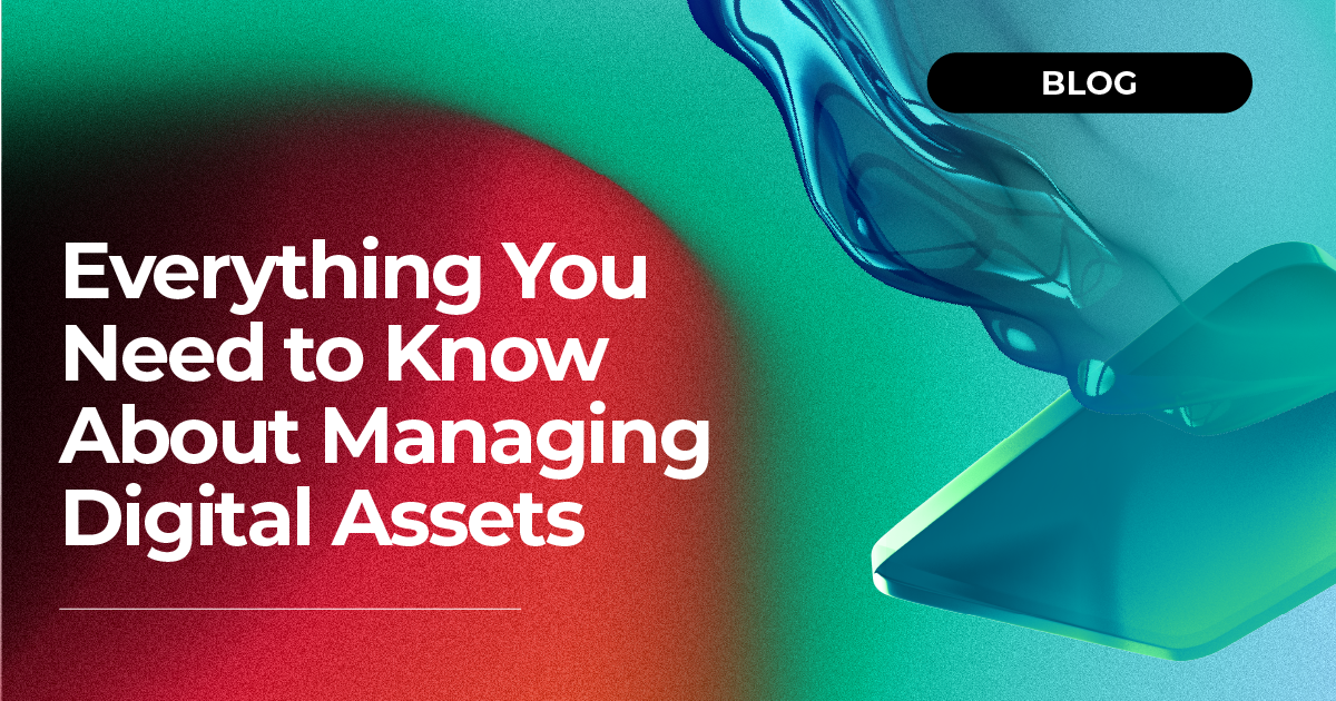 Everything You Need to Know About Managing Digital Assets | Blog | Workiro
