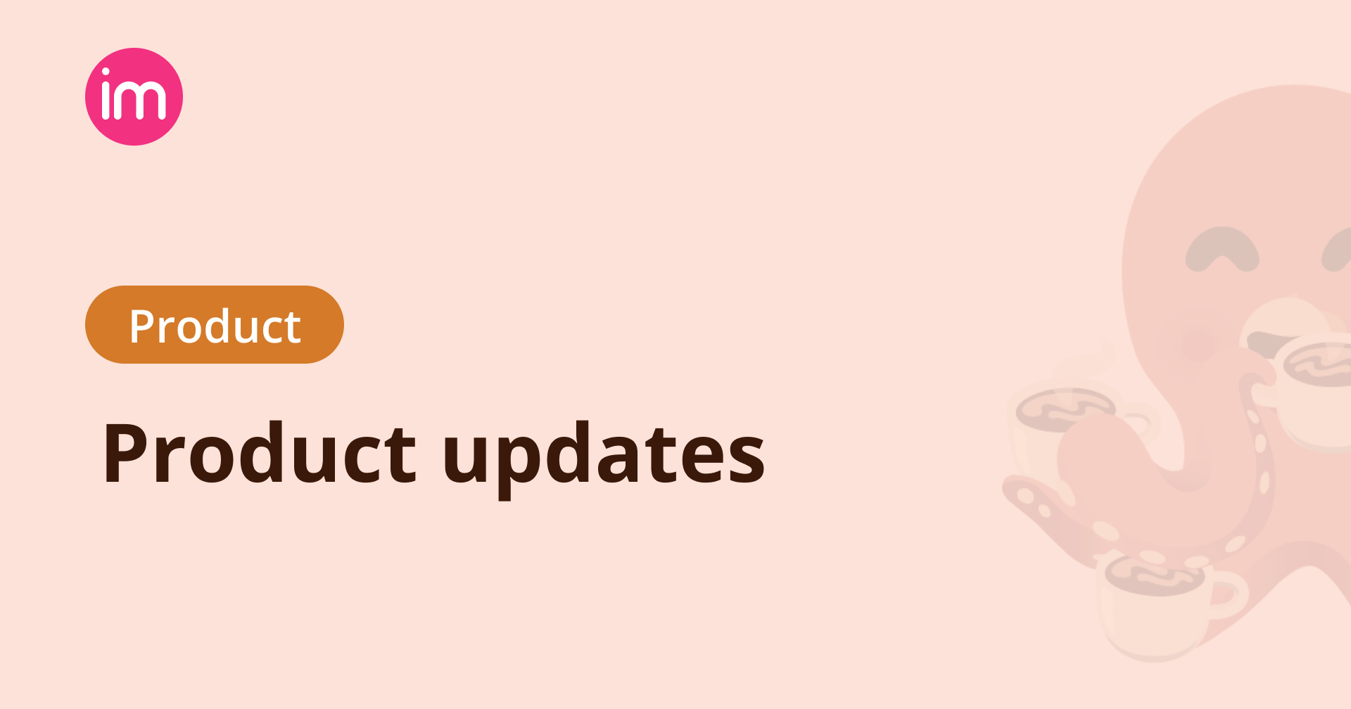 Product updates
