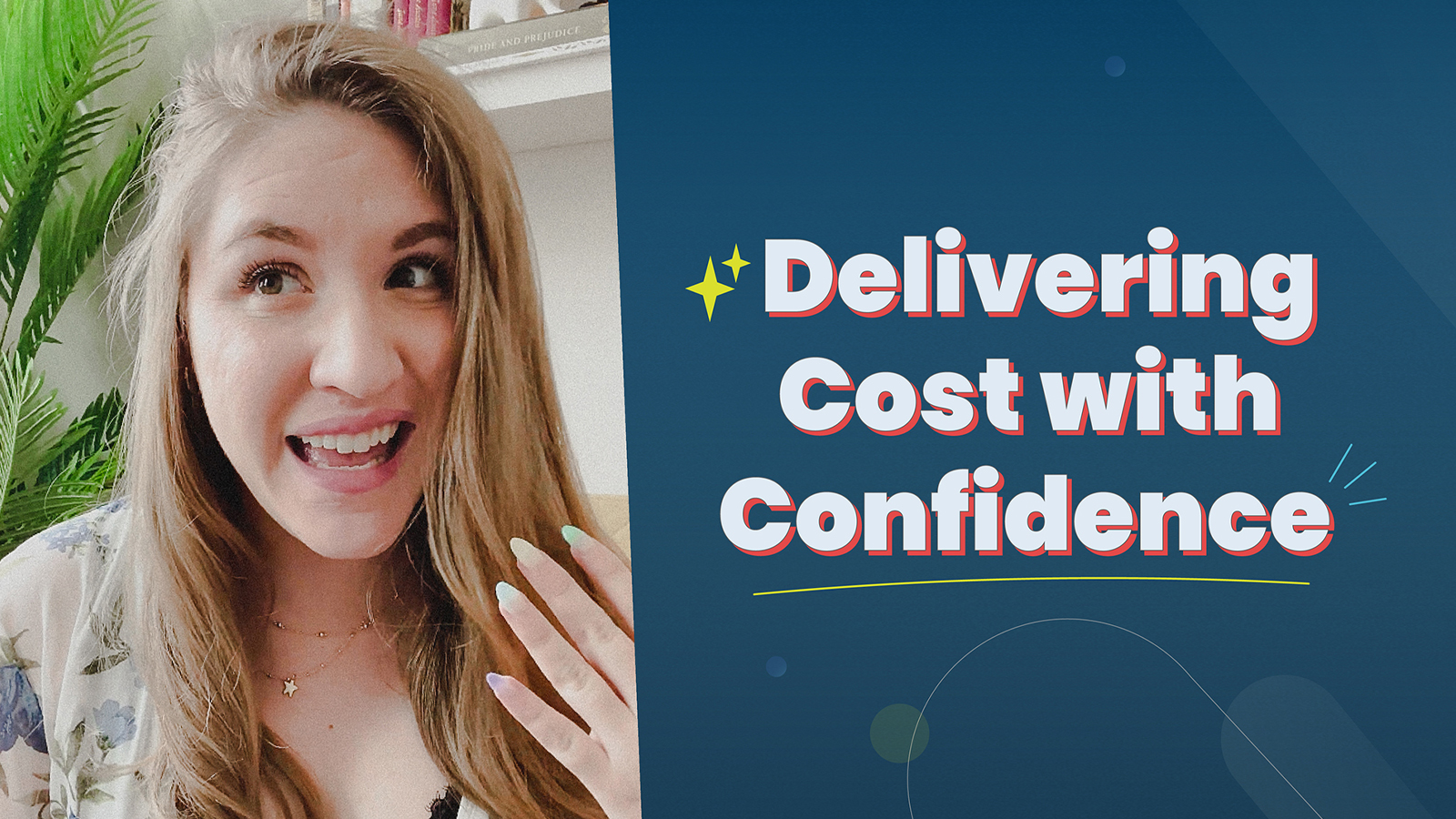 4 Things to Know to Deliver Your Cost with Confidence