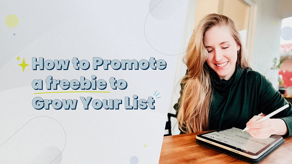 How to Promote a Freebie to Grow Your List