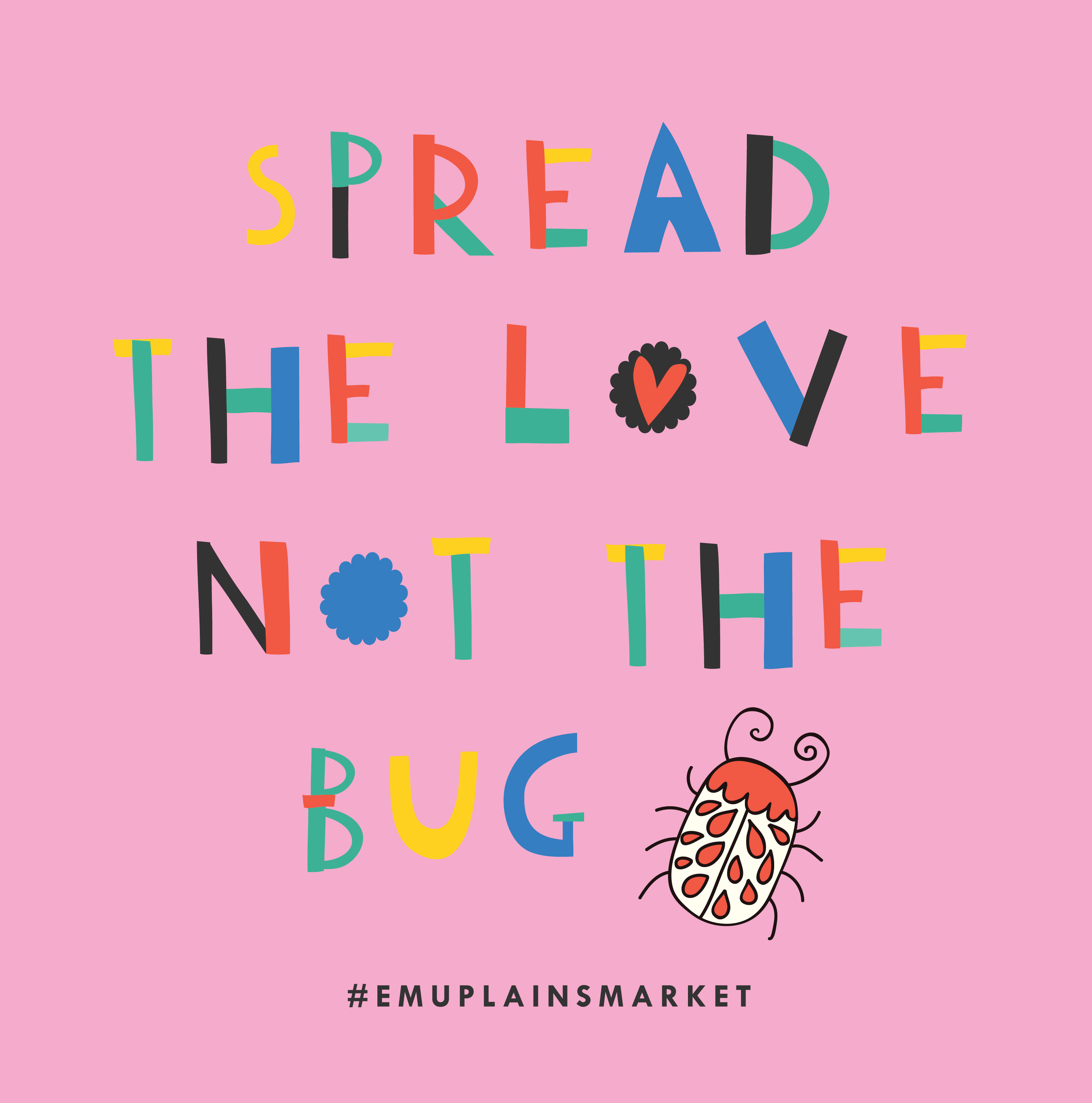 Spread The Love, Not The Bug! | Emu Plains Market | Fresh Produce ...
