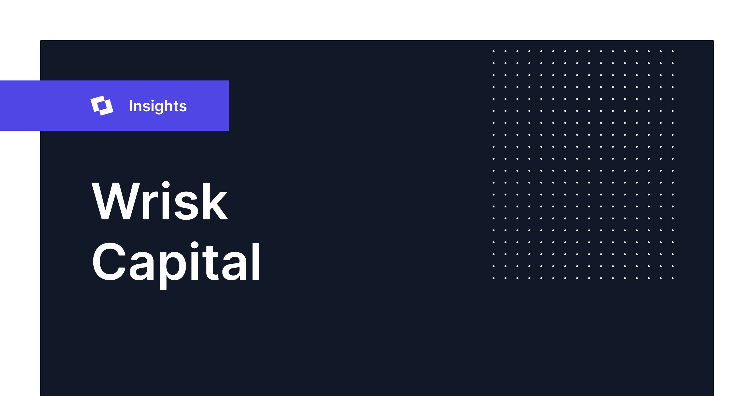 Wrisk Capital: Should an insurtech be the insurance risk carrier? | Wrisk