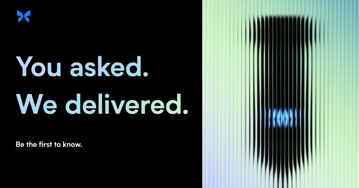 You asked. We delivered.