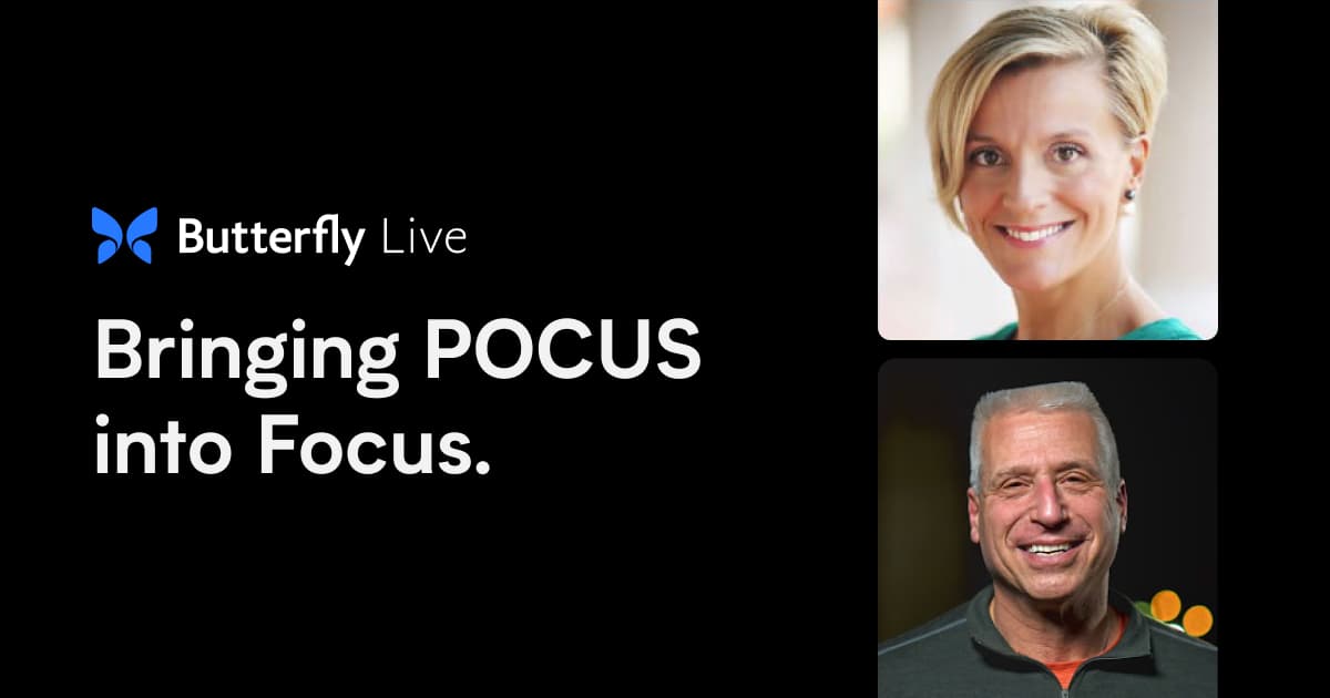 Bringing POCUS into Focus | Butterfly Network