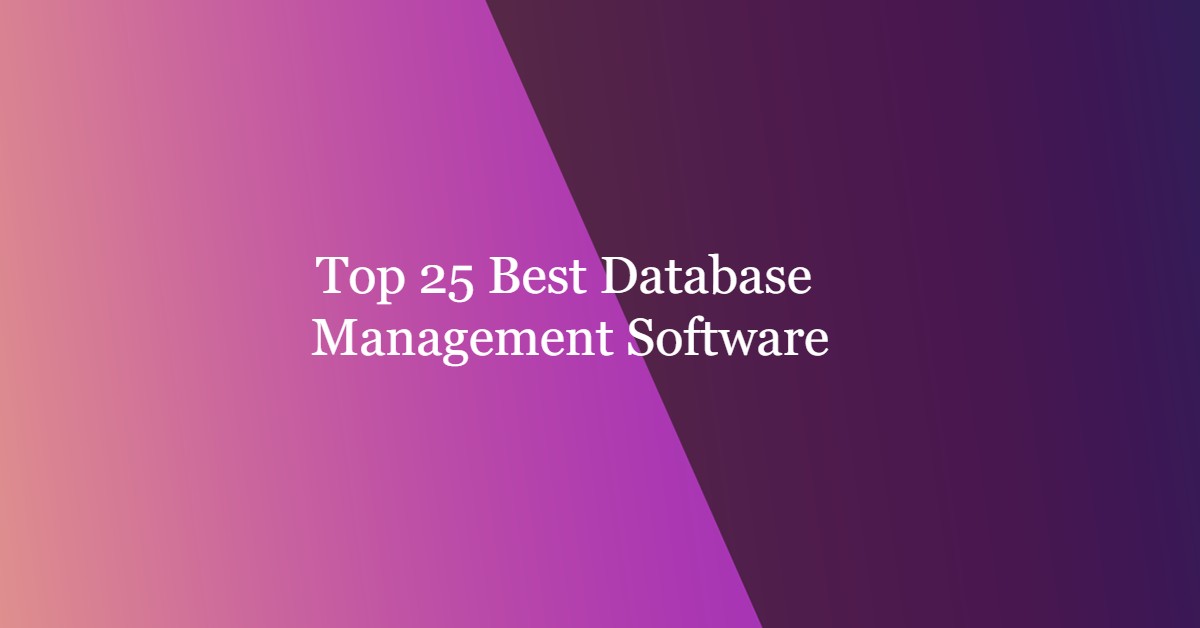 Top 25 Best Database Management Software