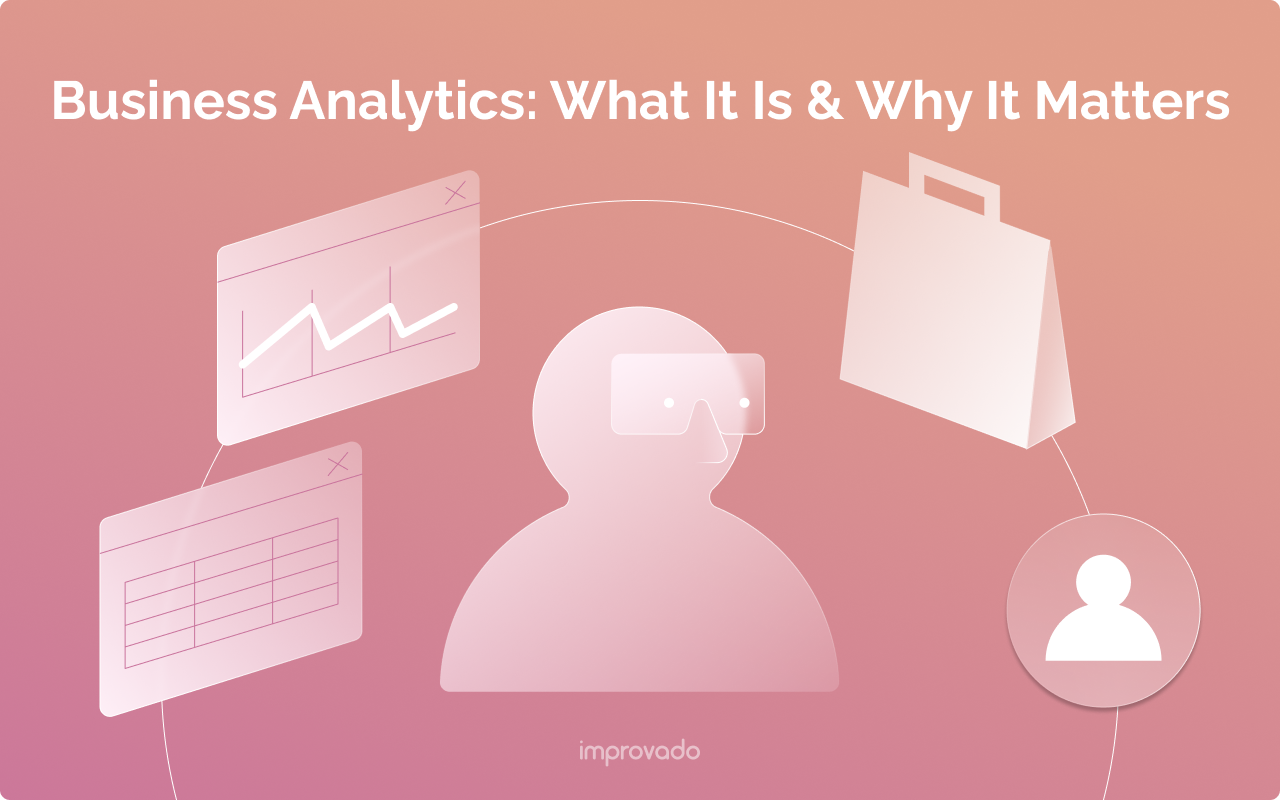 Introduction to Business Analytics: What It Is and Why It Matters