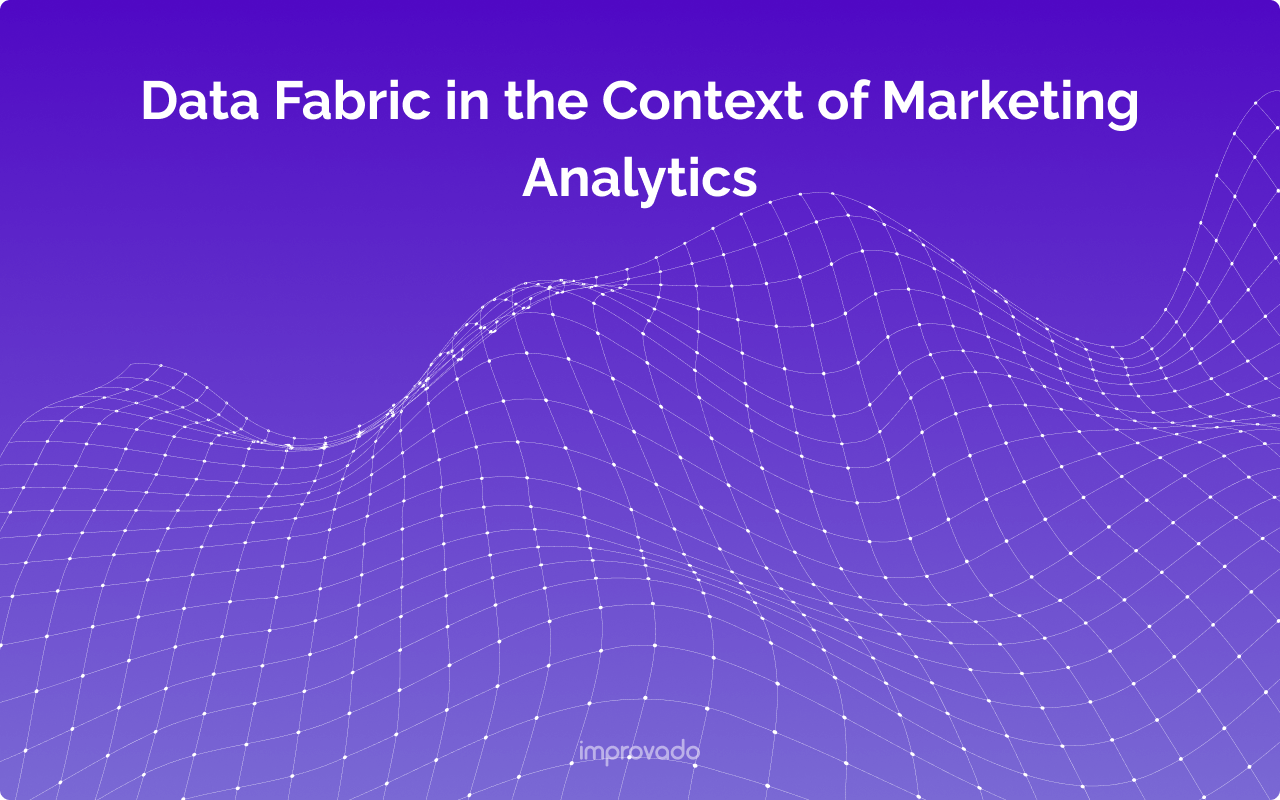 Data Fabric and Marketing Analytics: A Comprehensive Exploration