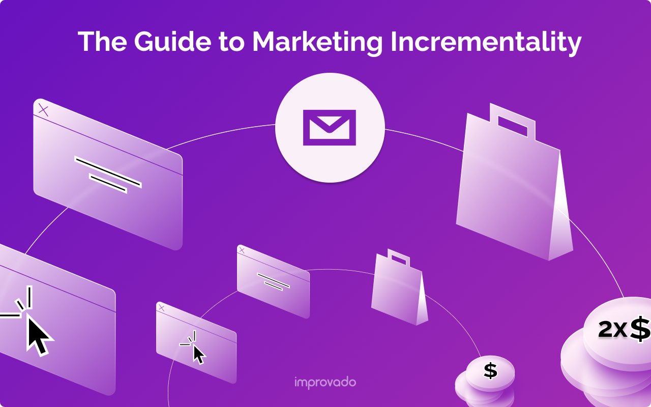 The Ultimate Guide to Marketing Incrementality - Maximize ROI