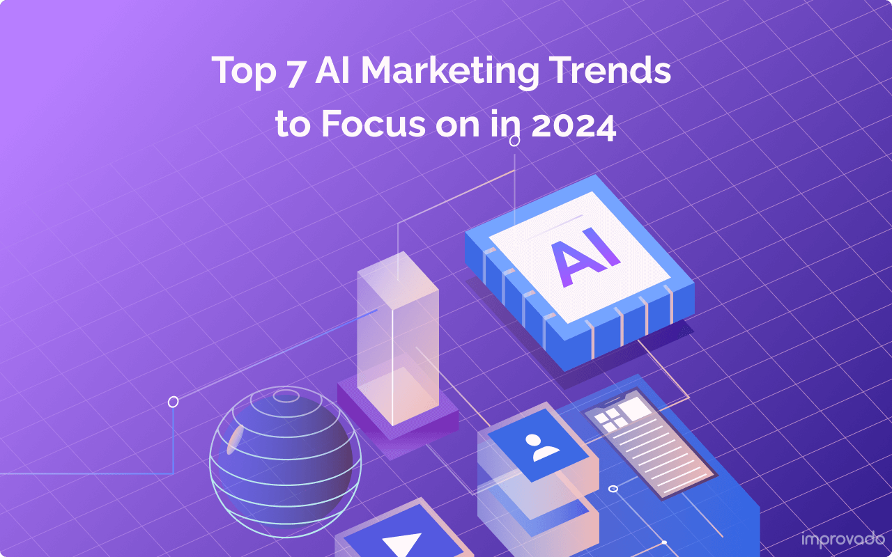 Top 7 AI Marketing Trends to Focus on in 2024