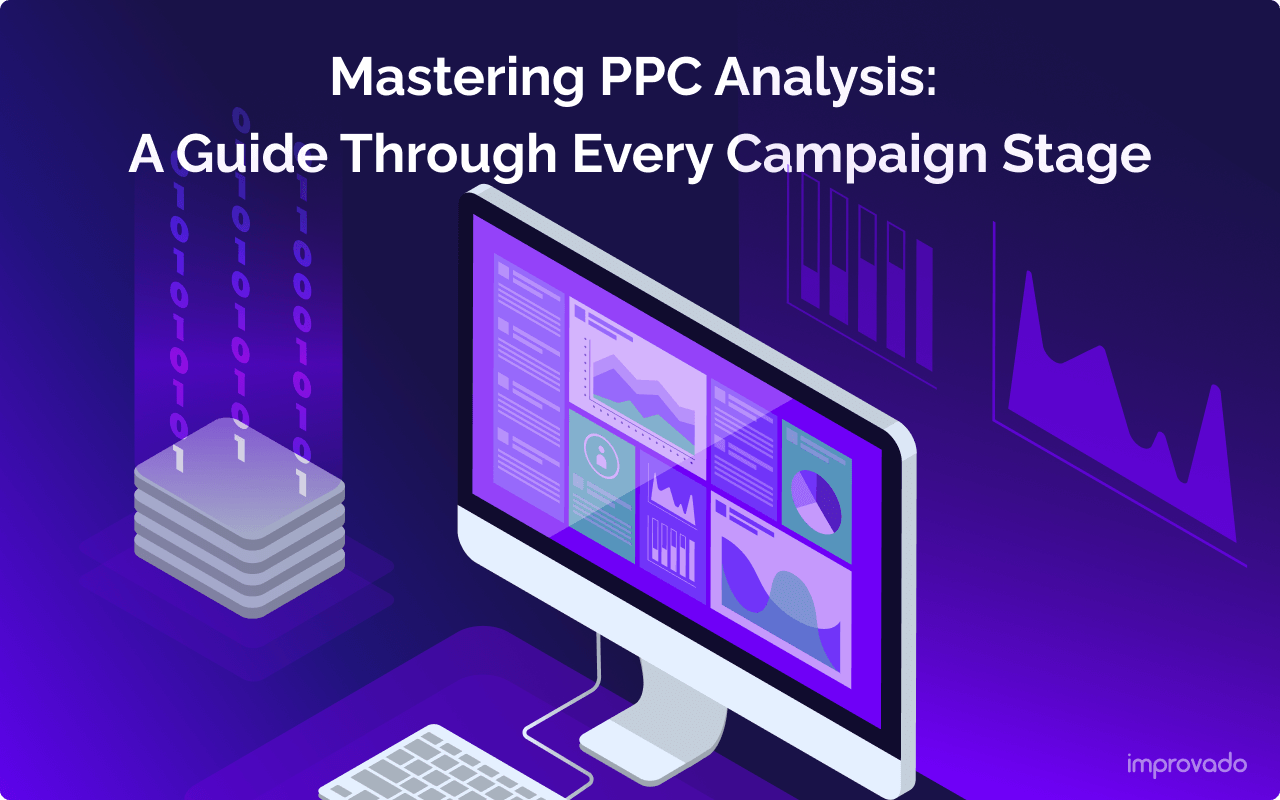 Mastering PPC Analysis: A Guide Through Every Campaign Stage