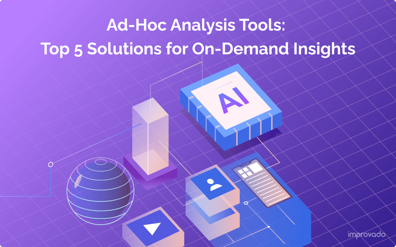 Ad-Hoc Analysis Tools: Top 5 Solutions for On-Demand Insights