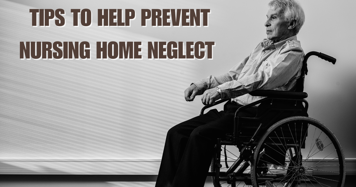 Tips to Help Prevent Nursing Home Neglect | PSRB