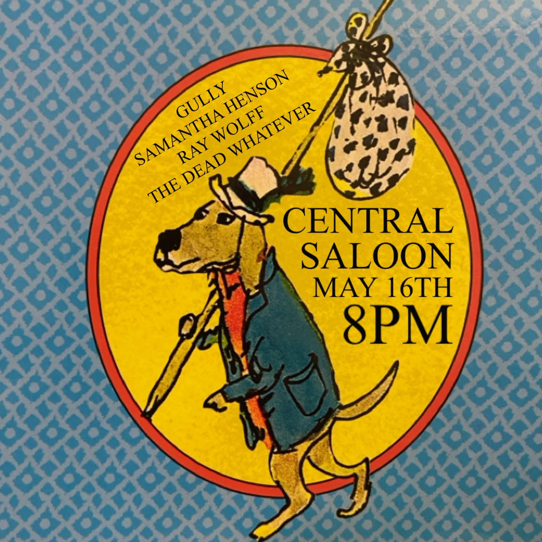 Gully • Samantha Henson • Ray Wolfe • The Dead Whatever