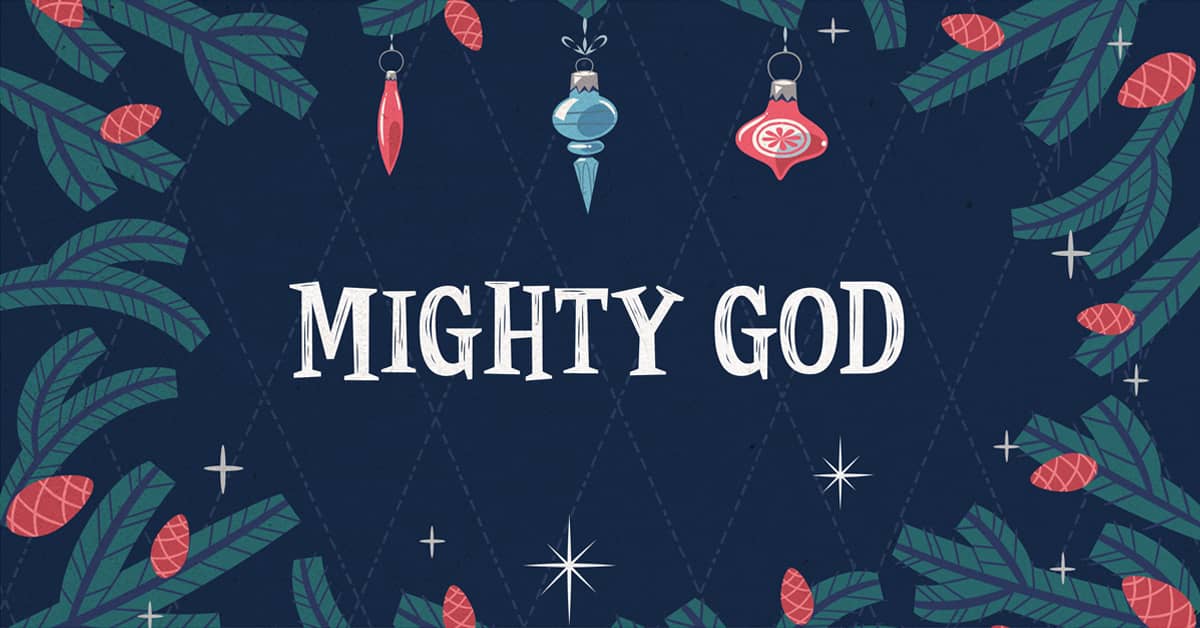 Mighty God | Devotionals | Coram Deo Church