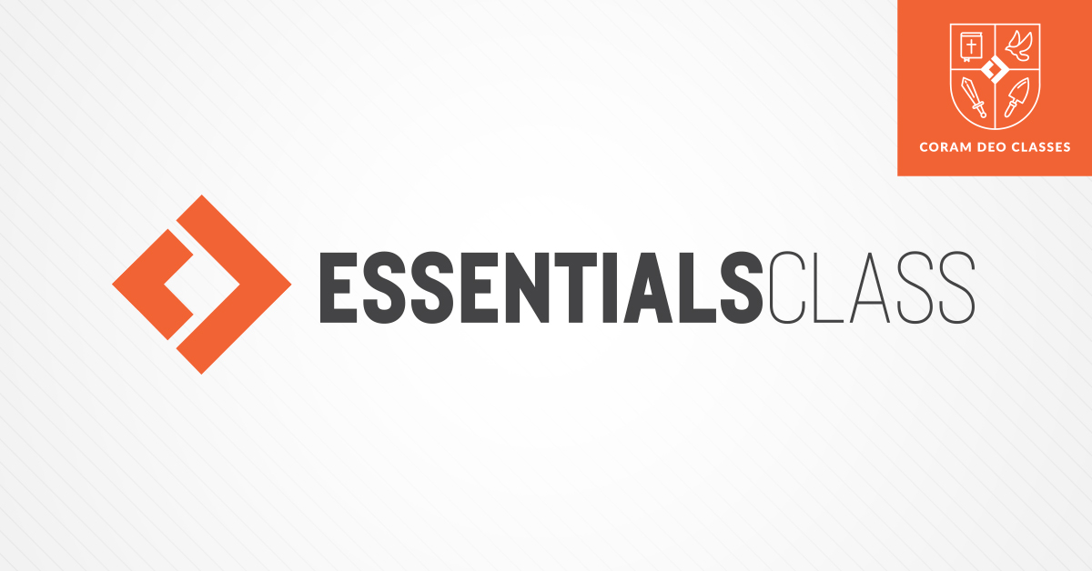 Coram Deo Essentials Class | News | Coram Deo Church
