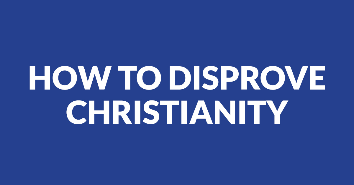 How to Disprove Christianity | Training | Coram Deo Church