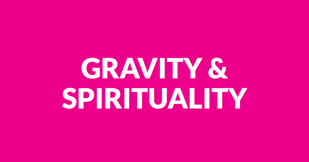 Gravity & Spirituality | Training | Coram Deo Church