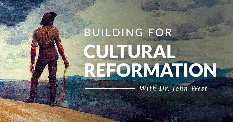 Building for Cultural Reformation with Dr. John West | Training | Coram ...