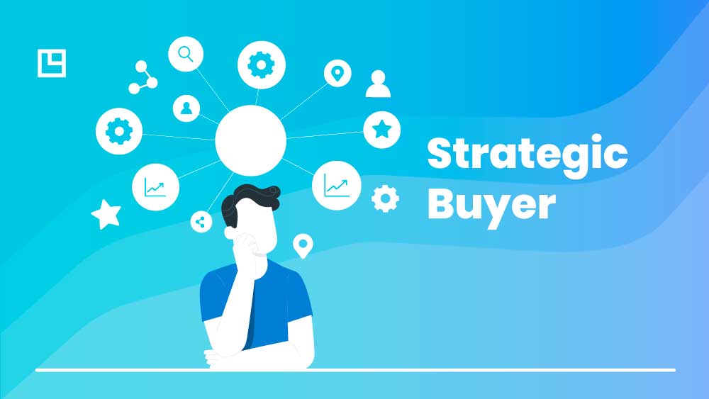 Strategic Buyer: Definition, Benefits, Comparison (+ Examples)