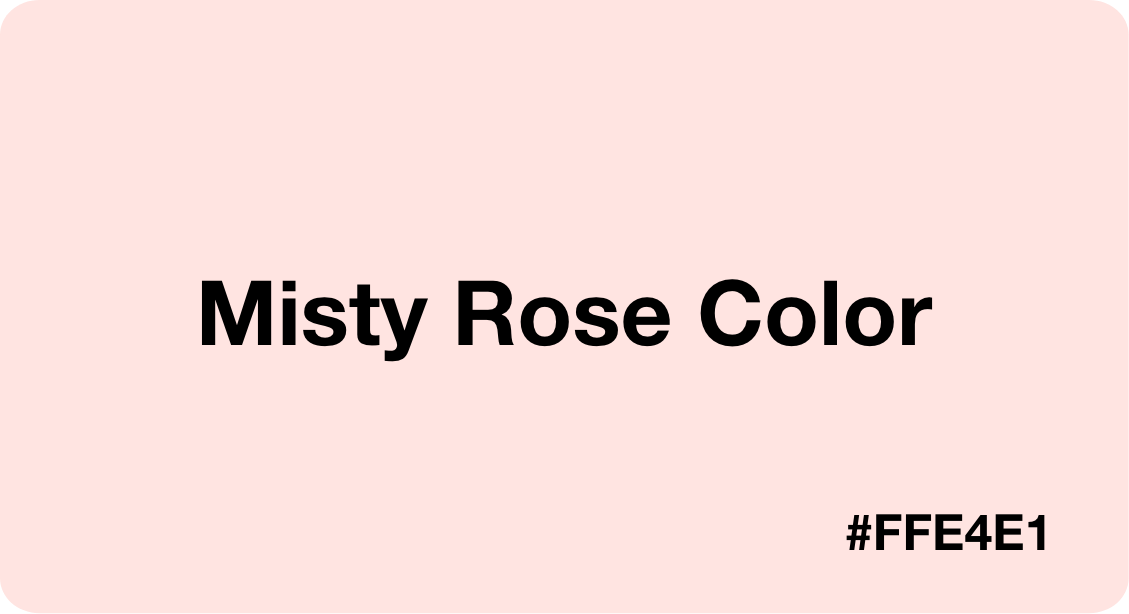 Misty Rose Color: Best Practices, Color Codes, Palettes & More!