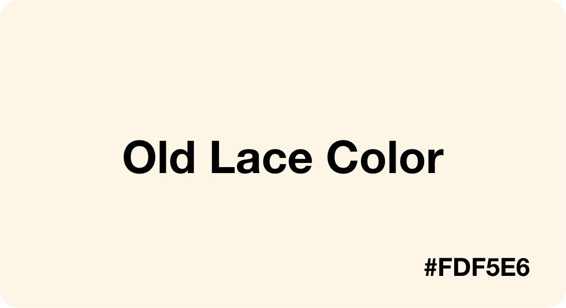 Old Lace Color: Best Practices, Color Codes, Palettes & More!